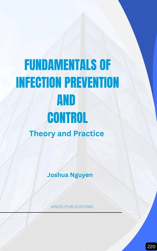 FUNDAMENTALS OF INFECTION PREVENTION AND CONTROL: THEORY AND PRACTICE ...