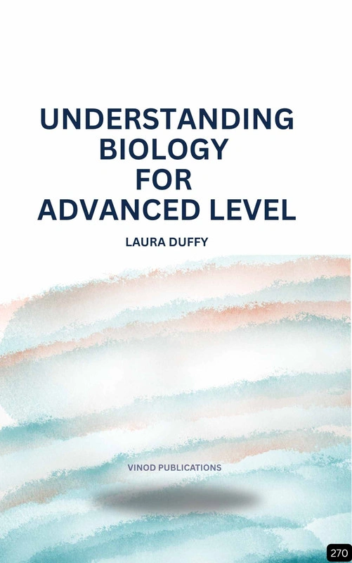 UNDERSTANDING BIOLOGY FOR ADVANCED LEVEL (Z-270) BOOK by Laura Duffy